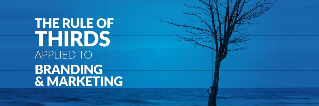 The Rule Of Thirds Applied To Branding & Marketing - Rishabh Dev